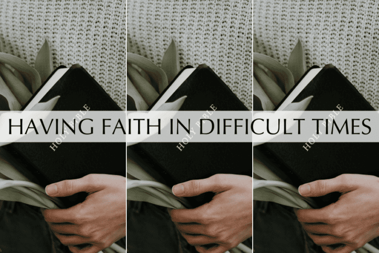 Having Faith in Difficult Times: 5 Ways to Strengthen Faith